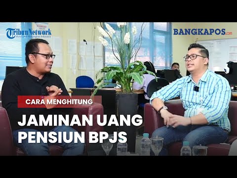 Cara Menghitung Jaminan Pensiun BPJS