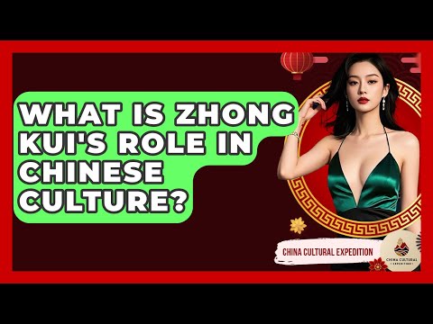 What Is Zhong Kui's Role In Chinese Culture? - China Cultural Expedition