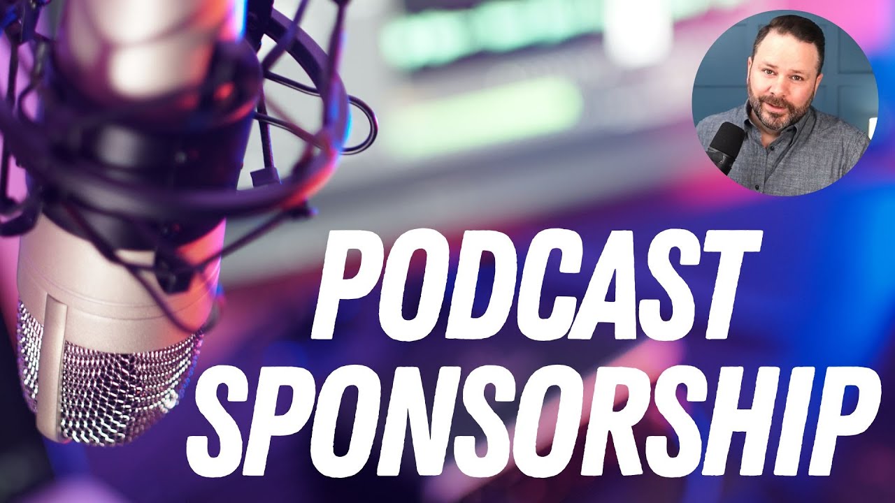 The Complete Guide to Podcast Sponsorship