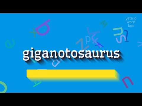 How to say "giganotosaurus"! (High Quality Voices)