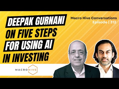 Deepak Gurnani on Five Steps for Using AI in Investing | MHC Ep 312