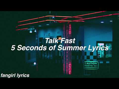 Talk Fast || 5 Seconds of Summer Lyrics