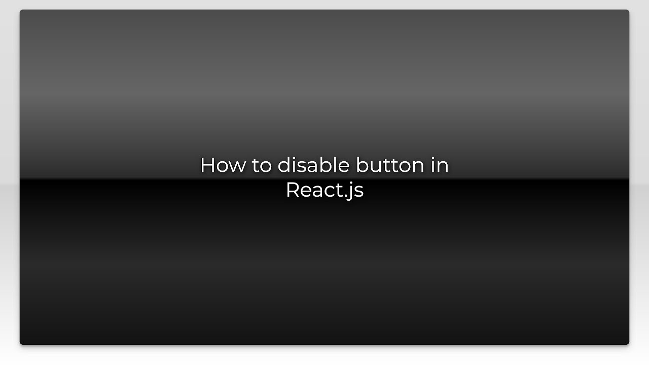How to disable button in React.js