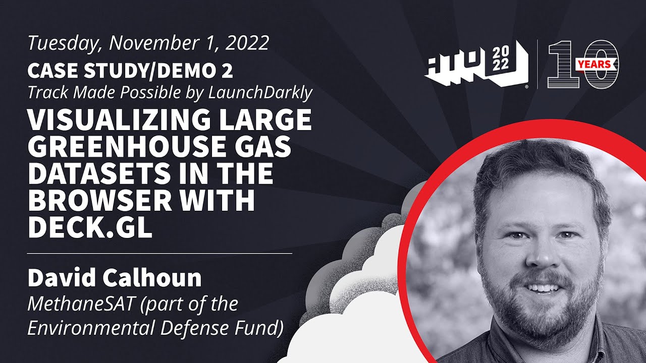Visualizing Large Greenhouse Gas Datasets in the Browser with DECK.GL - David Calhoun
