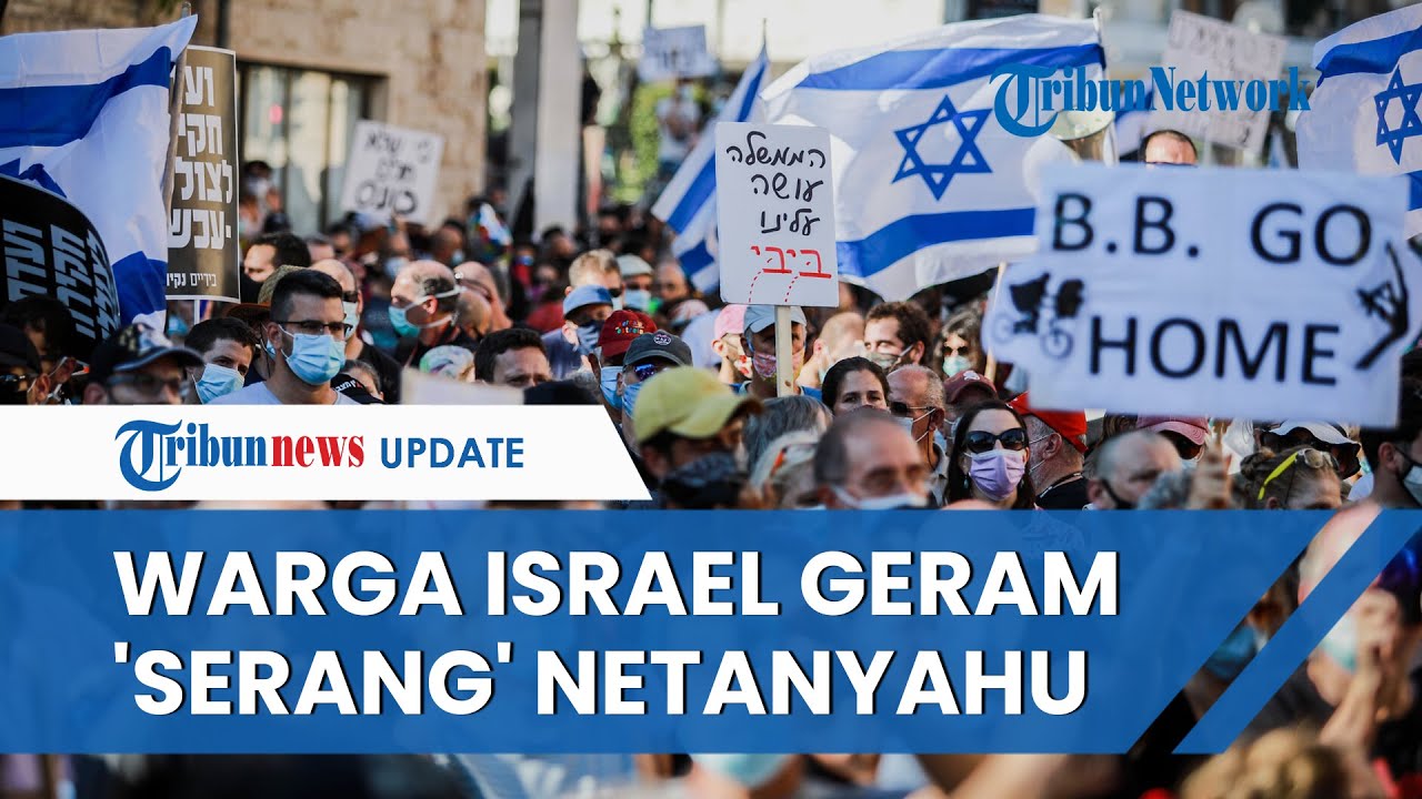 Warga Israel 'Serang' PM Netanyahu, Pertanyakan Nyawa IDF hingga Tak ...