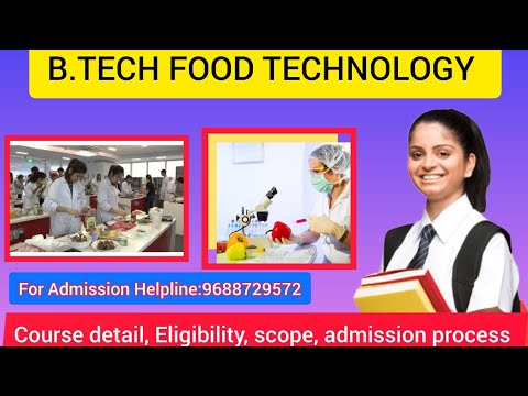 B.Tech Food Technology course detail, Eligibility, scope, admission process