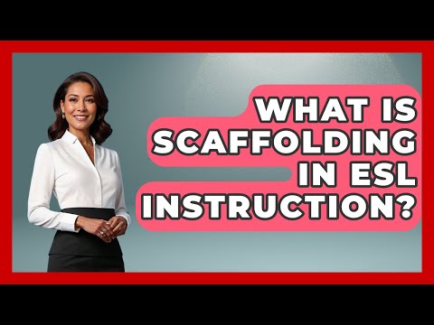 What Is Scaffolding In ESL Instruction? - Aspiring Teacher Guide