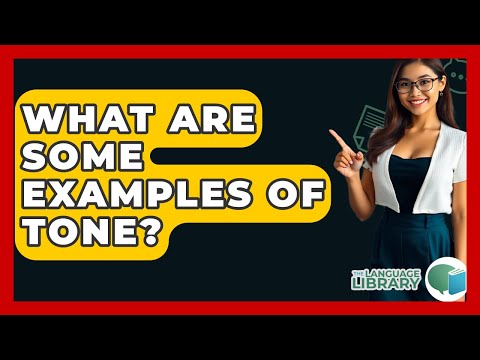 What Are Some Examples Of Tone? - The Language Library