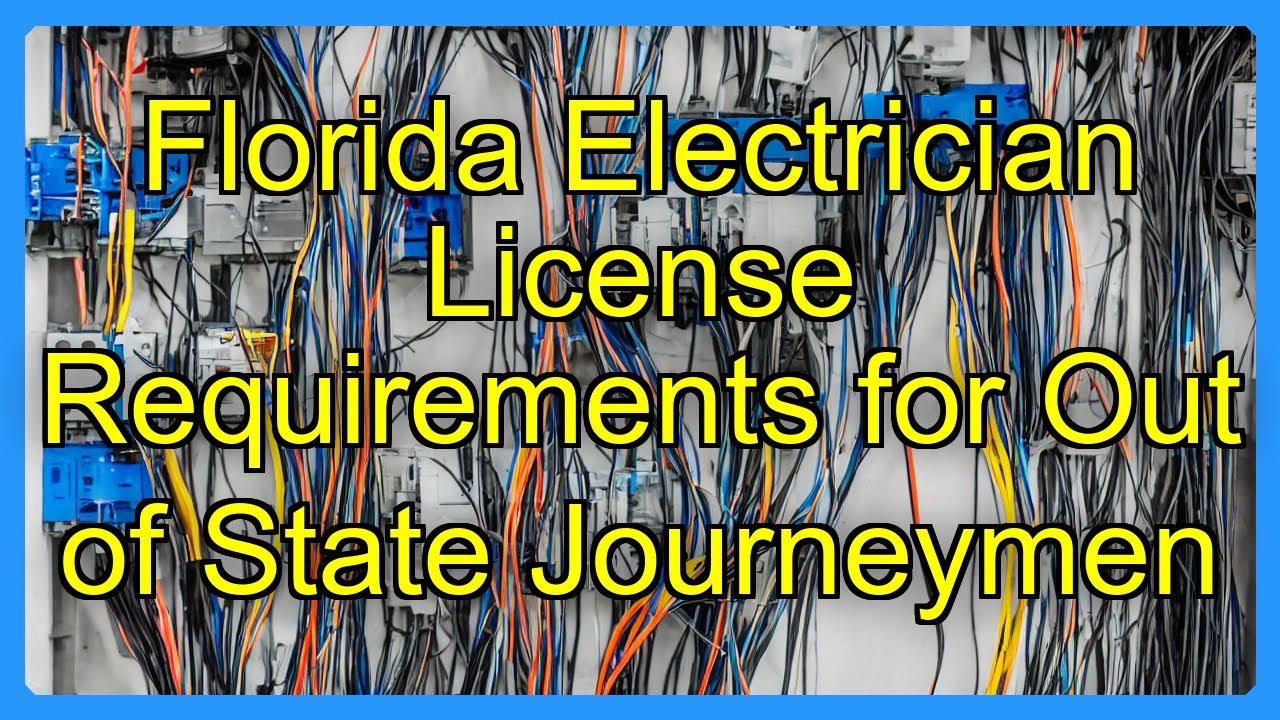 Florida Electrician License Requirements for Out of State Journeymen