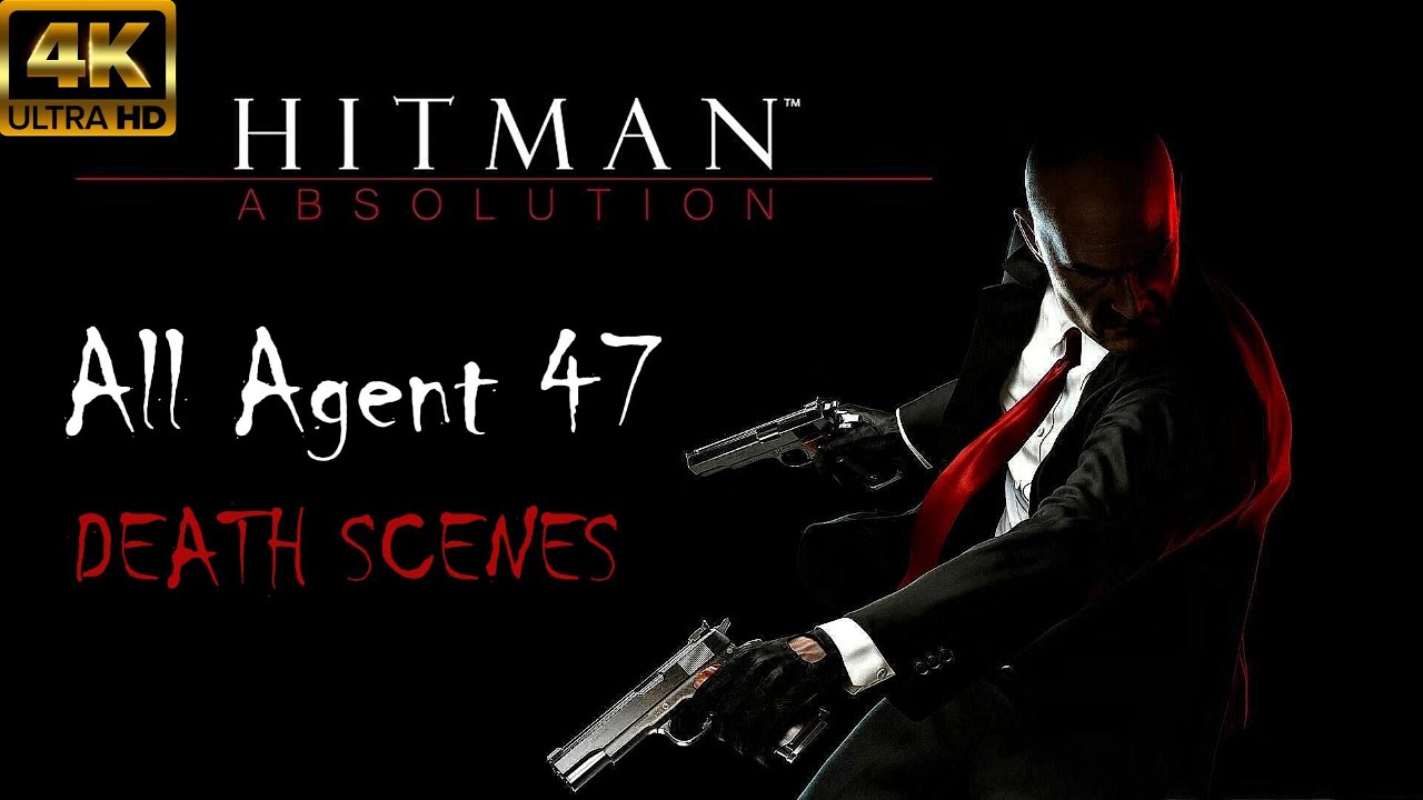 Hitman: Absolution - All Agent 47 Death Scenes 4K