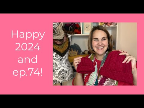 Yarn chats, podcast ep. 74: Happy 2024!