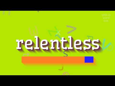 RELENTLESS - HOW TO PRONOUNCE RELENTLESS? #relentless