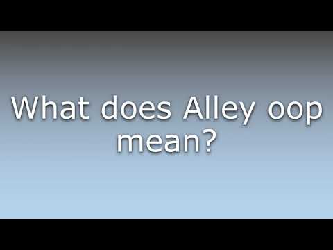 What does Alley oop mean?