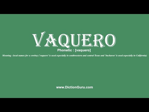 How to Pronounce vaquero with Meaning, Phonetic, Synonyms and Sentence Examples