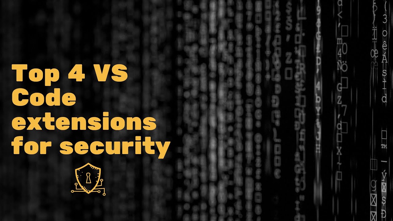 Top 🔥 4 VS Code Extensions For 🛡️ Security 🔐