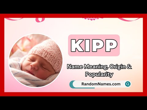 Kipp - Baby Girl Name Meaning, Origin & Popularity - RandomNames.com