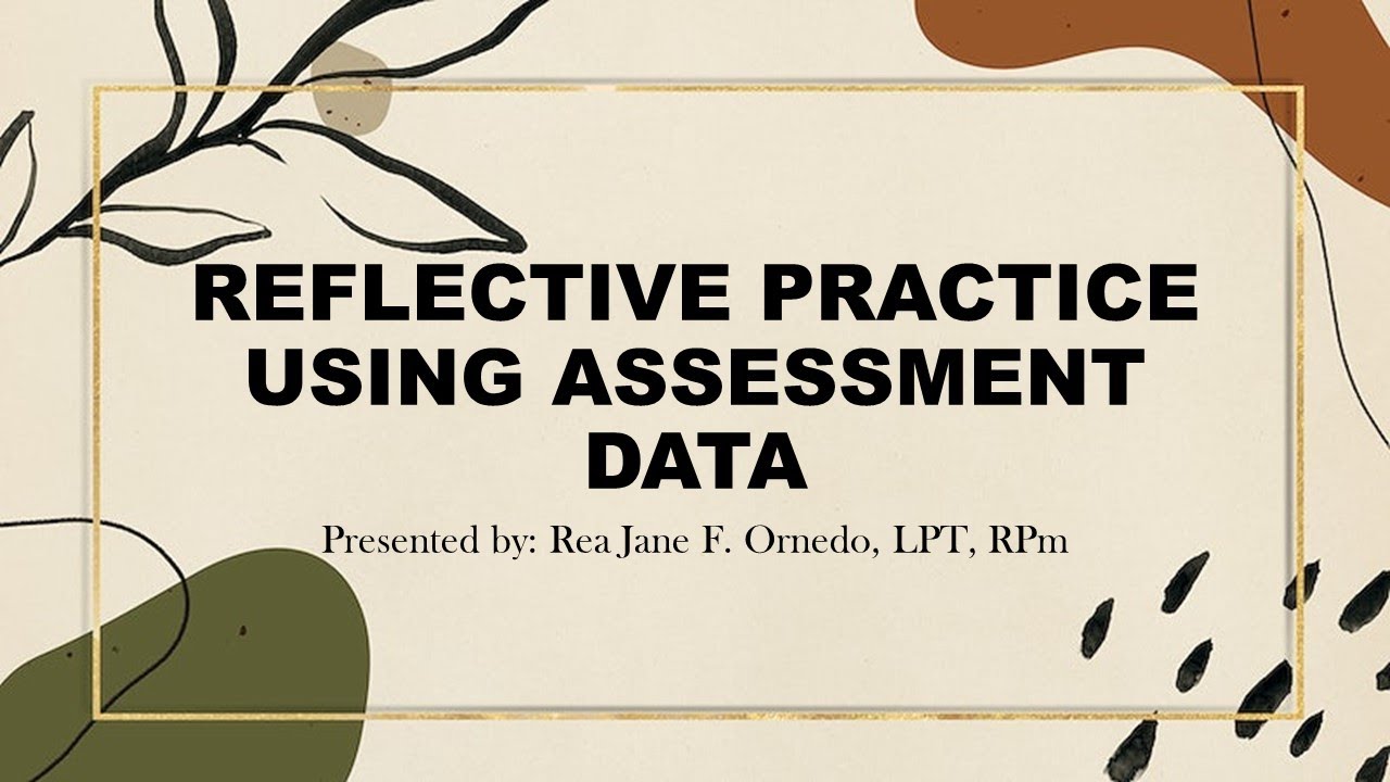 LESSON 11: REFLECTIVE PRACTICE USING ASSESSMENT DATA