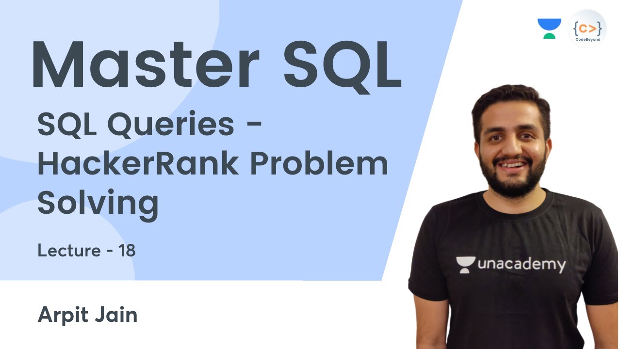 SQL Queries - HackerRank Problem Solving | L 18 | Master SQL | Arpit Jain