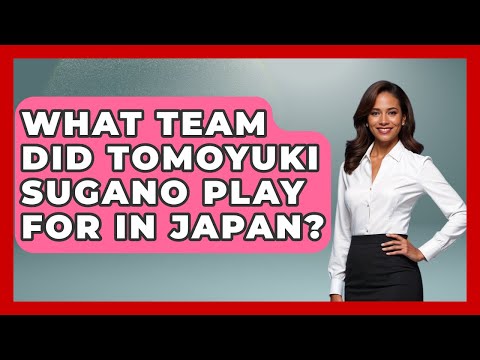 What Team Did Tomoyuki Sugano Play For in Japan? - Japan Past and Present