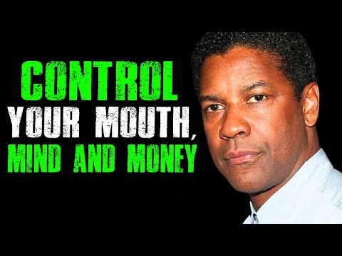 CONTROL YOUR MOUTH, MIND, MOOD, AND MONEY - Denzel Washington Motivation