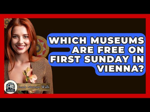 Which Museums Are Free On First Sunday In Vienna? - Inside Museum Walls