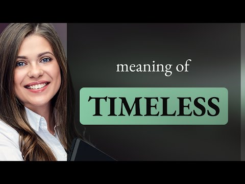 Unraveling "Timeless": A Journey Through Meaning and Usage