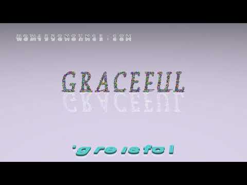 graceful - pronunciation + Examples in sentences and phrases