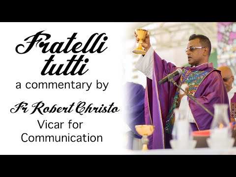 Fr Christo's commentary on Fratelli Tutti