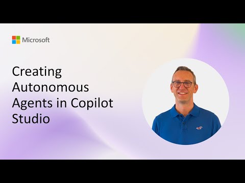 Copilot Studio: Build Autonomous Agents