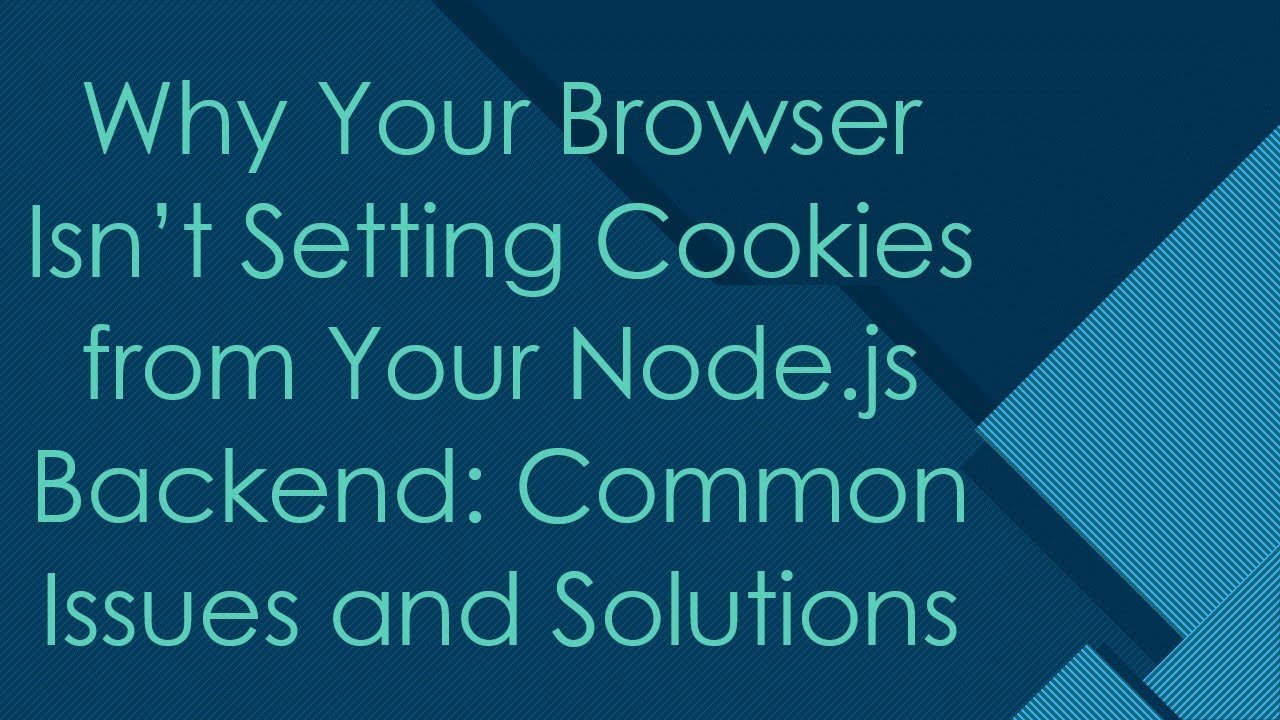 Why Your Browser Isn’t Setting Cookies from Your Node.js Backend: Common Issues and Solutions