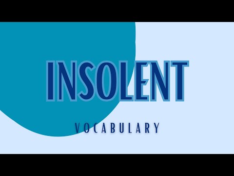 What is the meaning of Insolent?