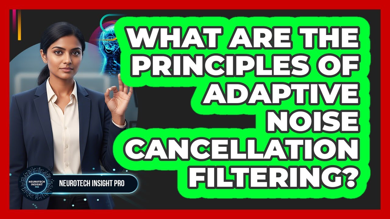 What Are The Principles Of Adaptive Noise Cancellation Filtering?