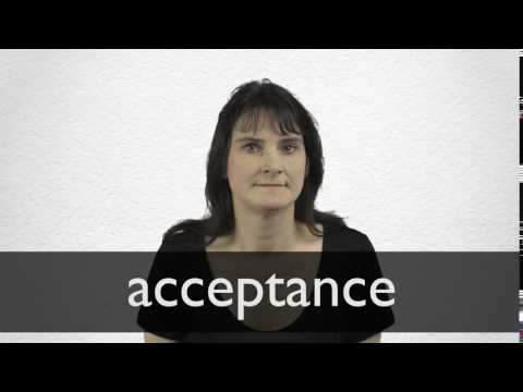 ACCEPTANCE definition and meaning | Collins English Dictionary