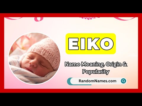 Eiko - Baby Girl Name Meaning, Origin & Popularity - RandomNames.com