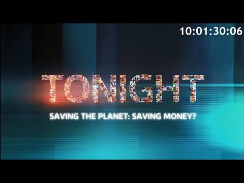 ITV Tonight - Saving the Planet: Saving Money?