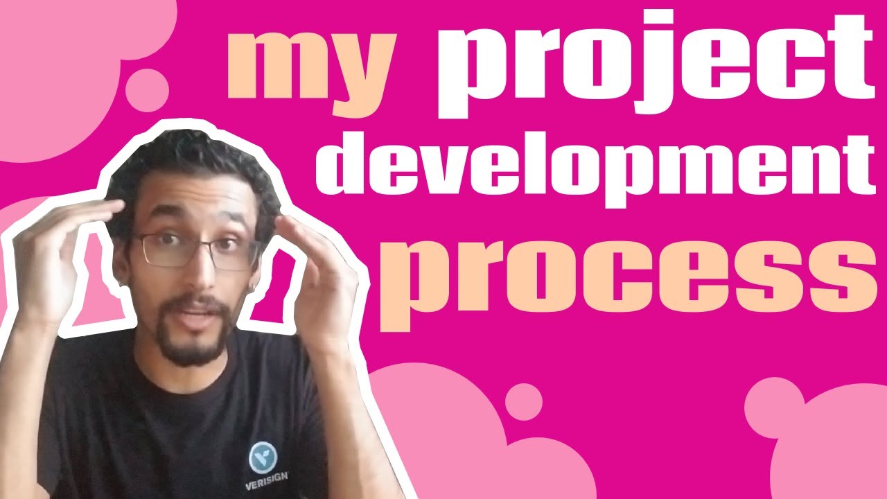 My Project Development Process