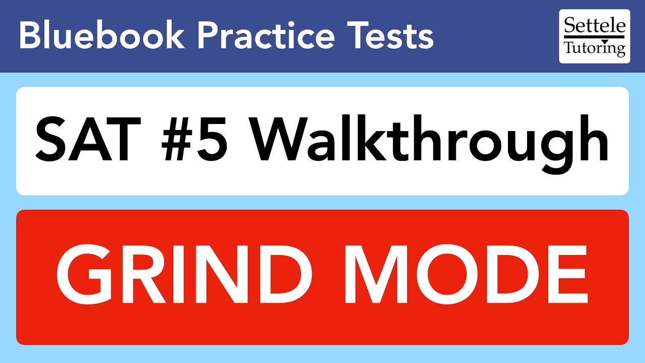 SAT Test 5 GRIND MODE — Insanely Detailed Walkthrough using Step-by-Step Strategy Trainer
