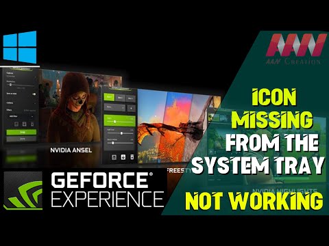 How to Fix the Nvidia Geforce Experience icon missing from the System Tray or the Not Working