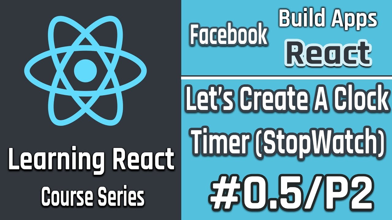 Build React Apps | Create a Clock Timer Using React 05 | PART2|