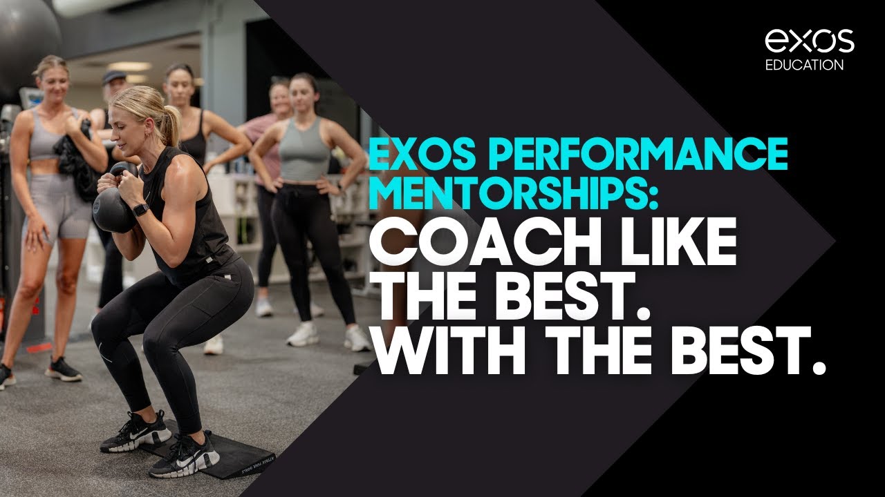 Exos Performance Mentorships: Coach Like the Best. With the Best.