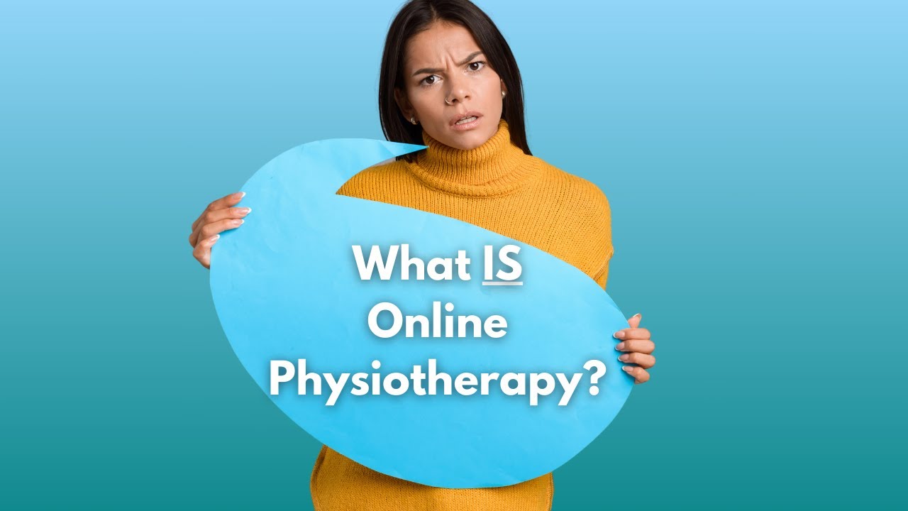 What IS Online Physiotherapy?