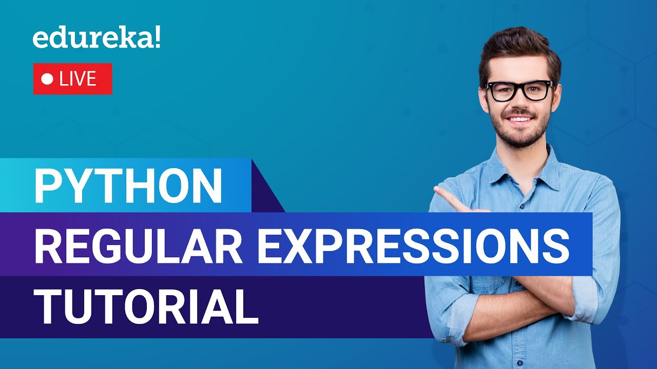 Python Regular Expressions Tutorial  | Regular Expressions | Python Training | Edureka | Python Live
