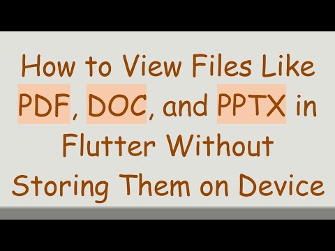 How to View Files Like PDF, DOC, and PPTX in Flutter Without Storing Them on Device