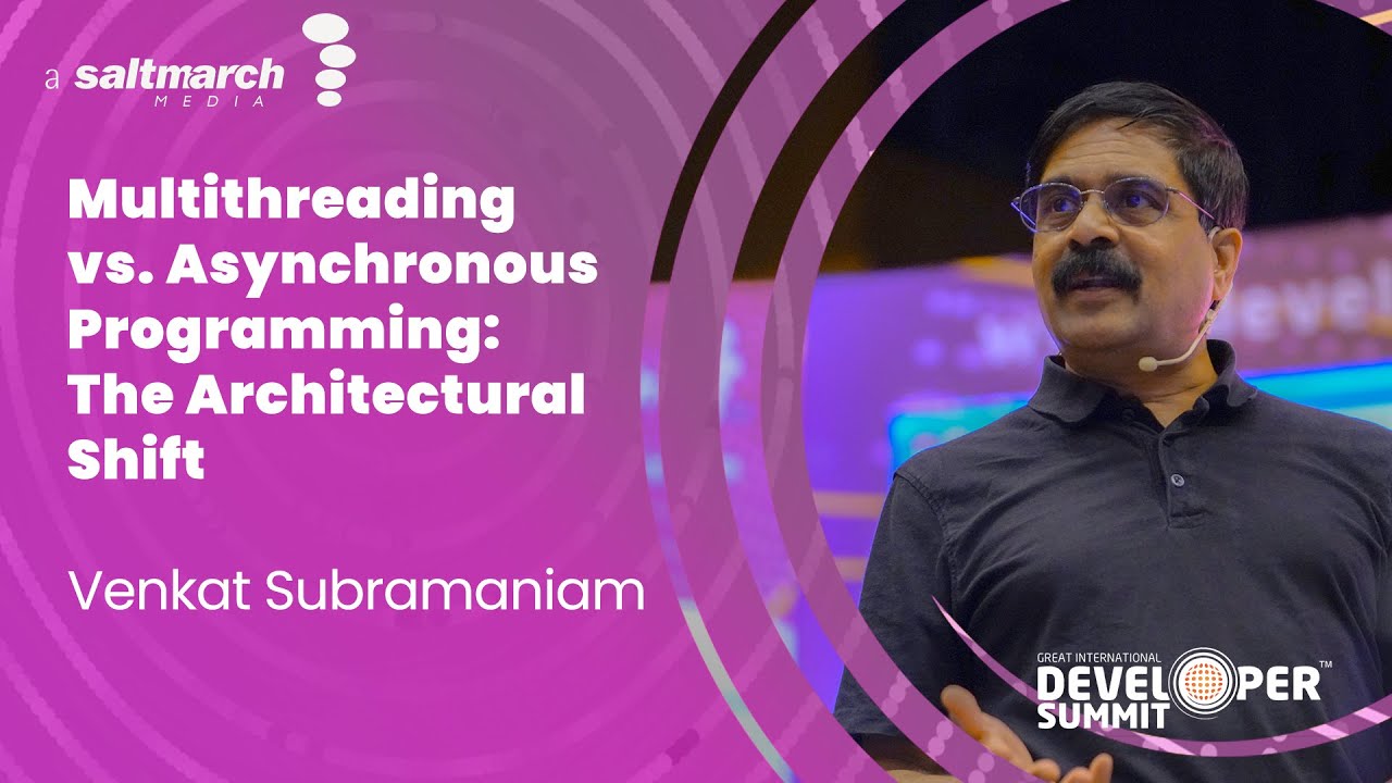 Multithreading vs Asynchronous Programming:  The Architectural Shift by Venkat Subramaniam