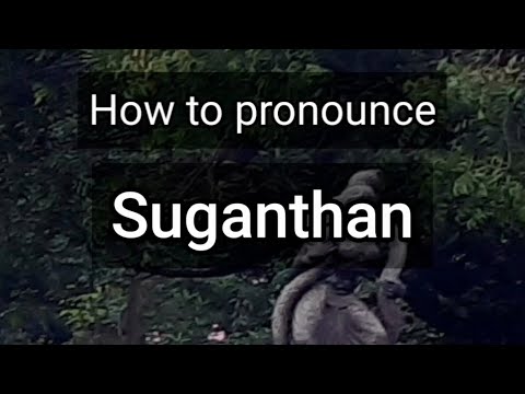 How to Pronounce Suganthan