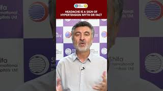 Headache is a Sign of Hypertension, myth of fact? | Dr. Saeedullah Shah - Consultant Cardiologist