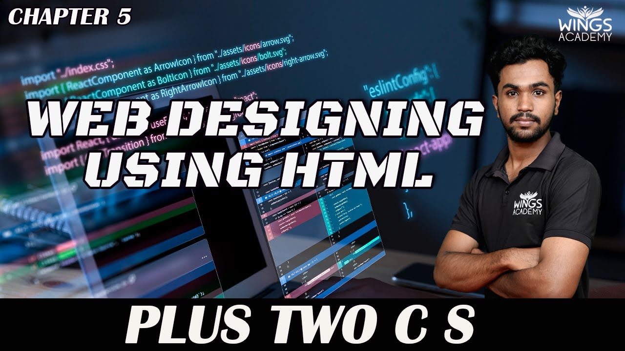 WEB DESIGNING USING HTML | PLUS TWO CS | CHAPTER 5 | WINGS ACADEMY |