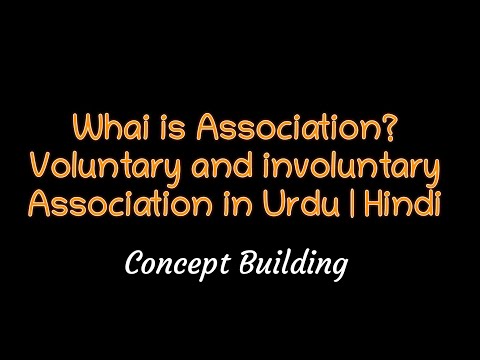 What Is Association | Voluntary and Involuntary Association in Sociology