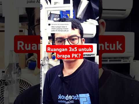 Ruangan 3x5 untuk AC brapa PK? #ac #airconditioner #acbagus #acawet