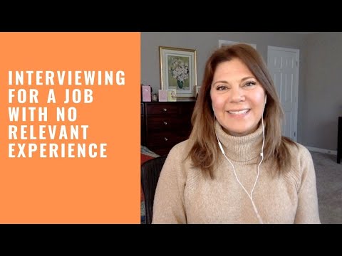 Interviewing for a job with no relevant experience | 3 things that make you a strong candidate